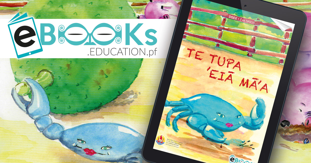 Te Tupa 'eiā mā'a - TH/FR/EN - ebooks.education.pf
